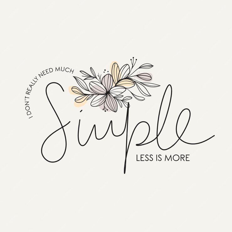 Simple is More, Less is More – Cheers For A Good Life!